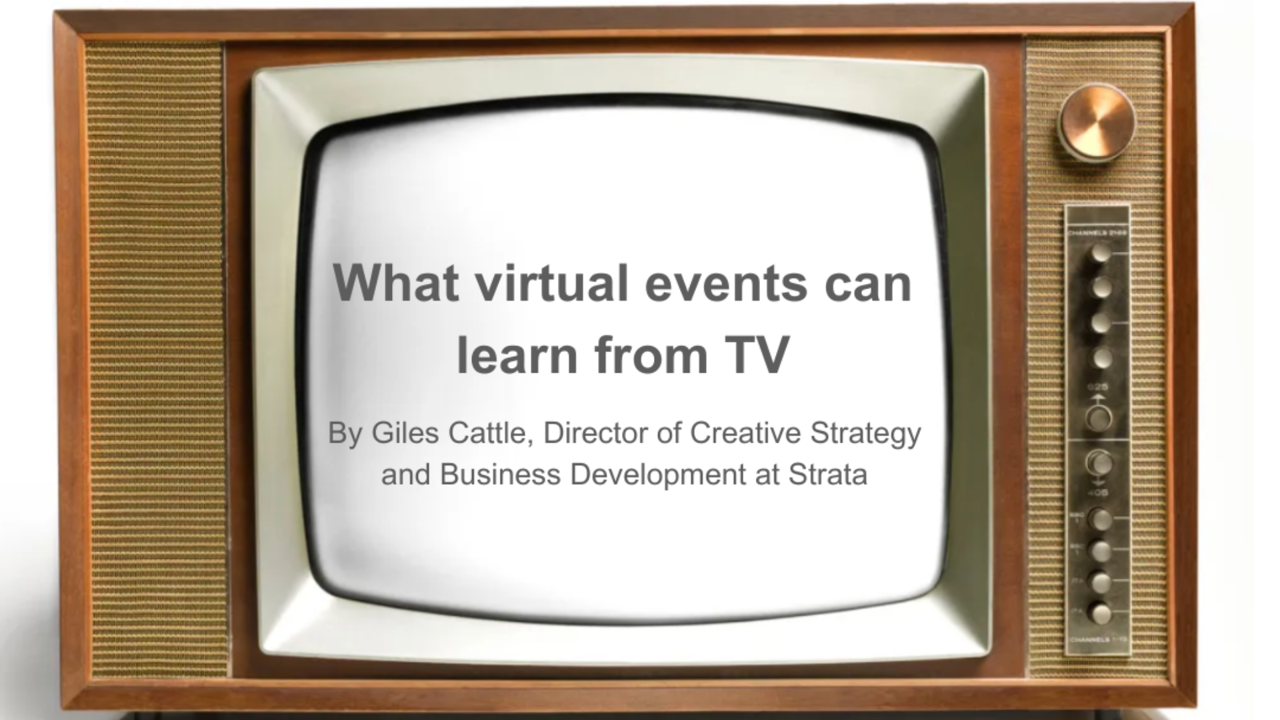 Strata | What Virtual Events Can Learn From TV | Blog